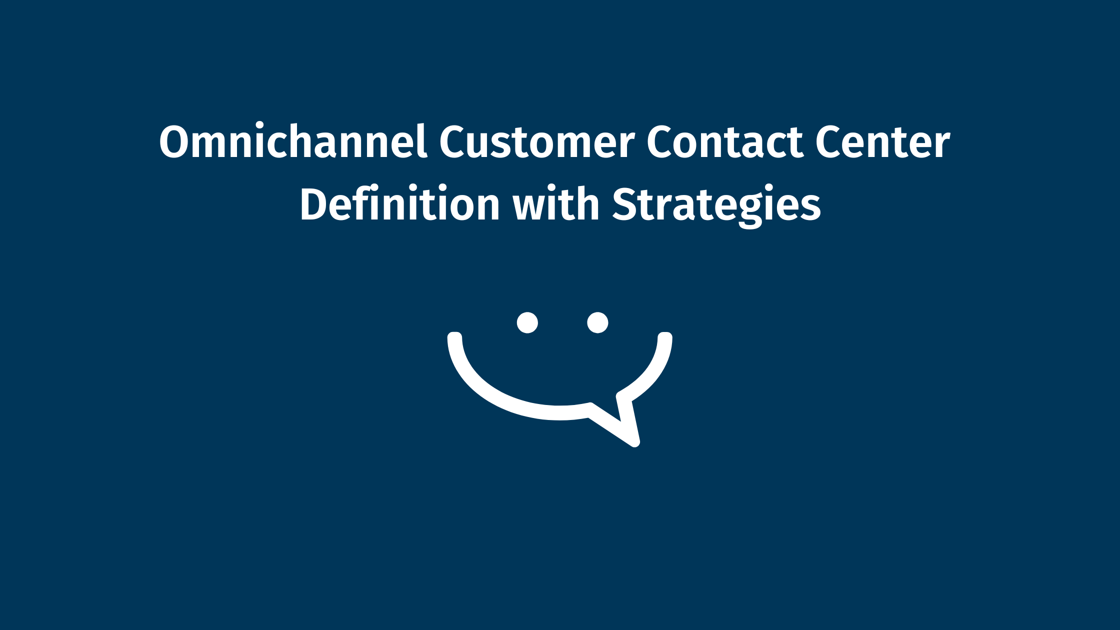 Centre de contact client omnicanal : Définition et stratégies